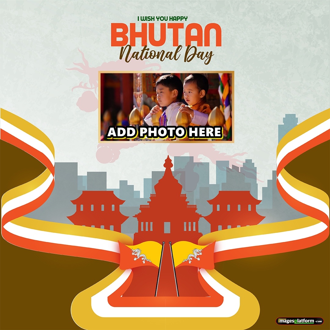 Add Your Photo To The Bhutan Independence Day Frame